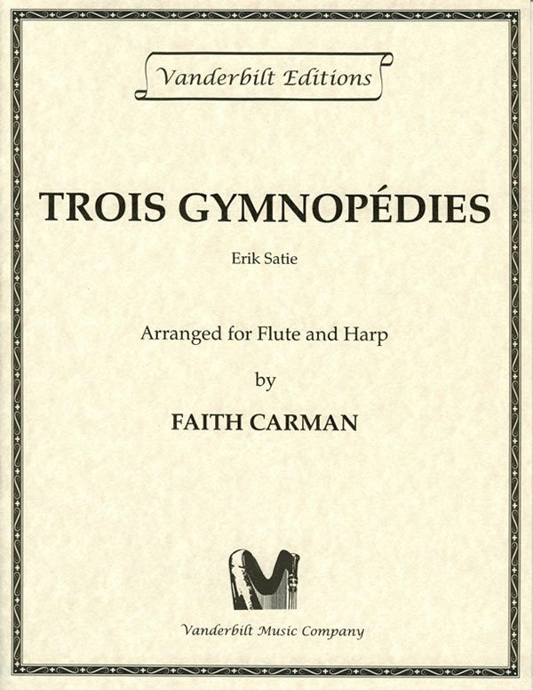 Harp Sheet Music: Trois Gymnopédies (flute and harp) by SATIE, E./CARMAN Harp Sheet Music: Trois Gymnopédies (flute and harp) by SATIE, E./CARMAN